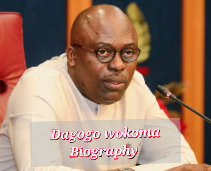 Dagogo Wokoma Biography, Early Life, career, Age, Net worth