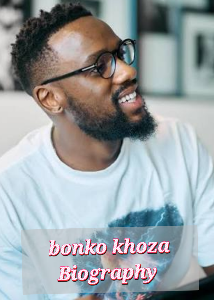 Bonko Khoza Biography, Early Life, Net worth, Age, career 2026