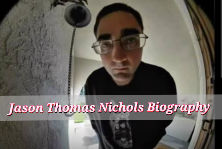 Jason Thomas Nichols: Biography, Recent News, Age