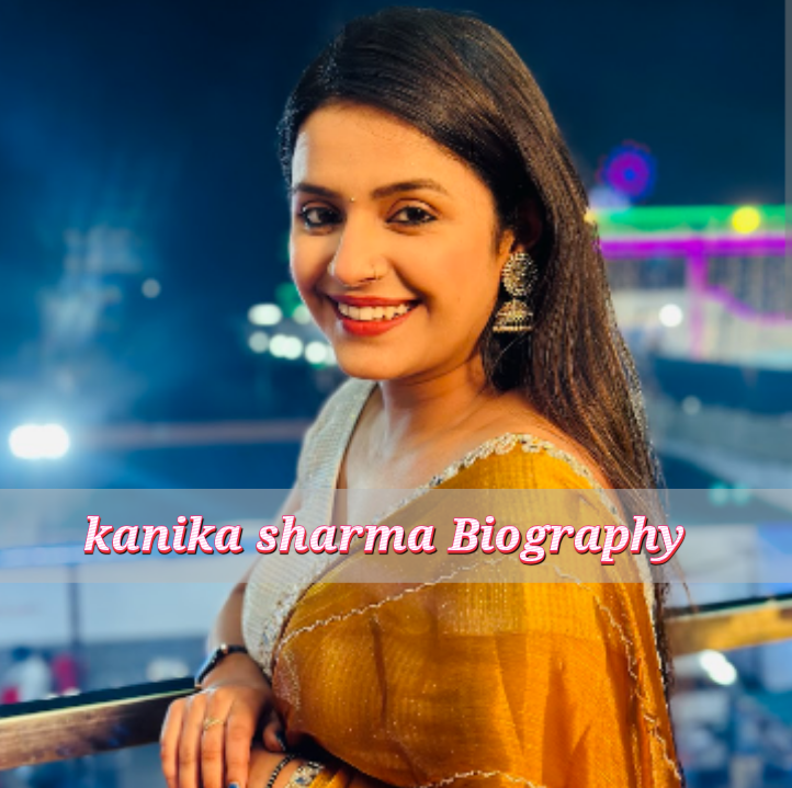 Kanika Sharma Biography: Age, Career, Personal Life, Early Life, Husband